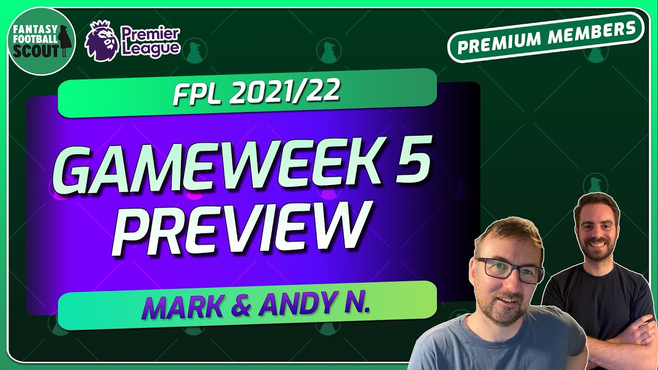 Mark Sutherns' FPL Gameweek 5 preview and latest team plans - Best FPL ...