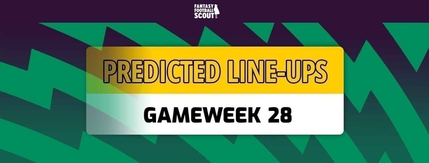 Predicted lineups + match previews for FPL Gameweek 28