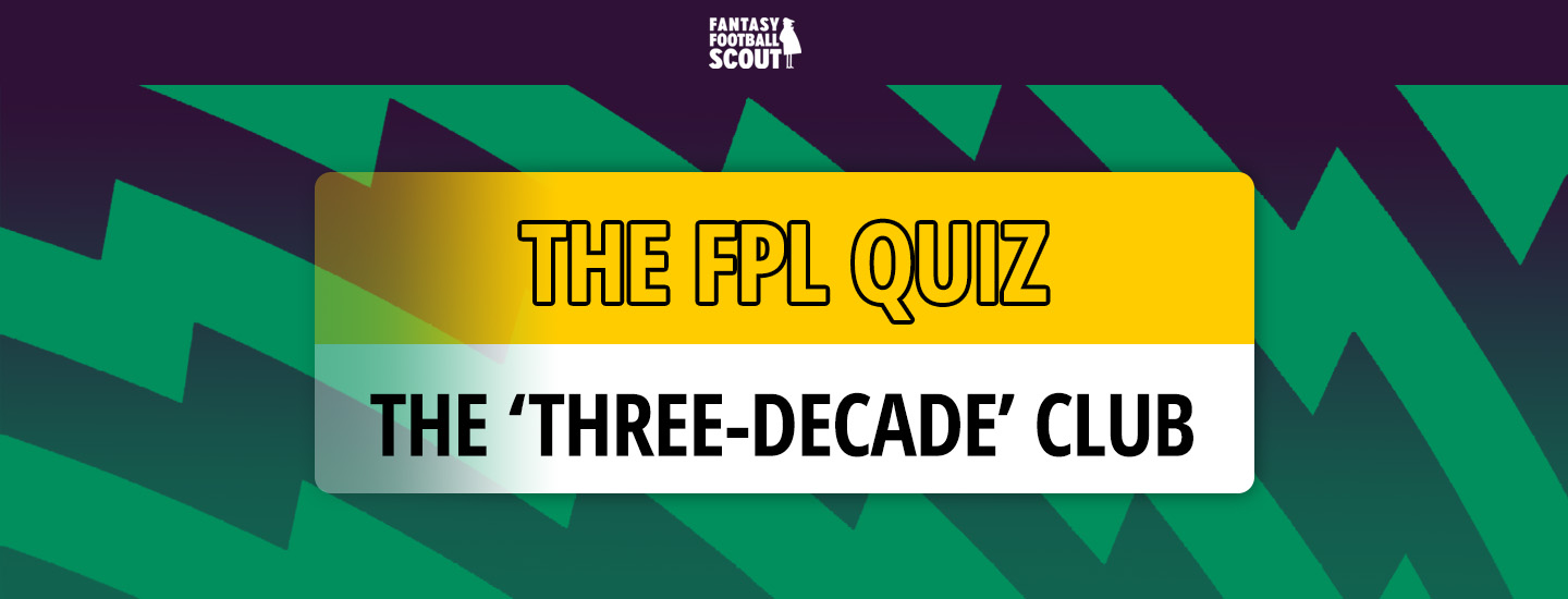 The FPL Quiz: Name the 16 players into their third decade in FPL!
